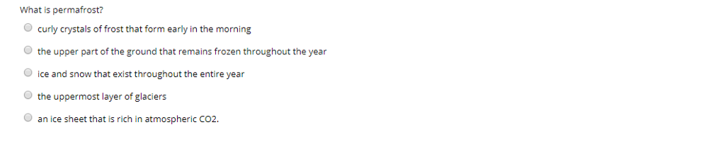 Solved What is permafrost? O curly crystals of frost that | Chegg.com