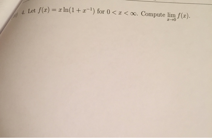 Solved Let f(x) = x ln(1 + x^-1) for 0