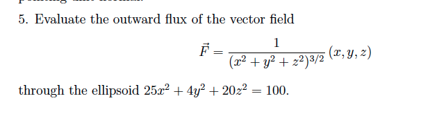 Solved Evaluate the outward flux of the vector field F = | Chegg.com