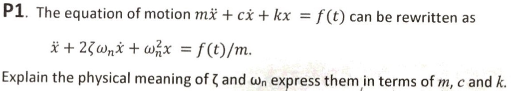 Solved PL The equation of motion mx + cx + kx = f(t) can be | Chegg.com