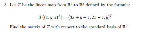 Solved Let T be the linear map from R3 to R3 defined by the | Chegg.com