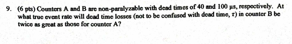 Solved Counters A and B are non-paralyzable with dead times | Chegg.com