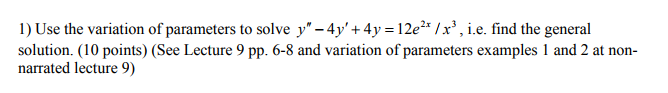 Solved 1) Use the variation of parameters to solve y"-4y' + | Chegg.com