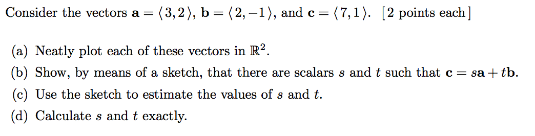 Solved Consider the vectors a = (3,2), b = (2,-1), and c = | Chegg.com