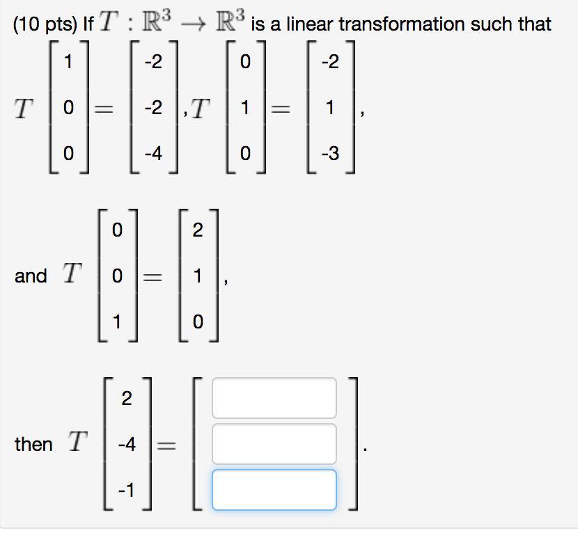 Solved (10 pts) If T : R3 → R3 is a linear transformation | Chegg.com