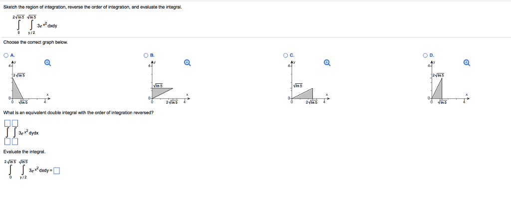 Solved Sketch the region of integration, reverse the order | Chegg.com