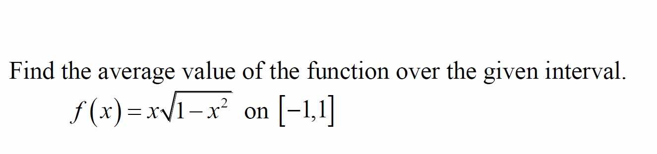 Solved Find the average value of the function over the given | Chegg.com