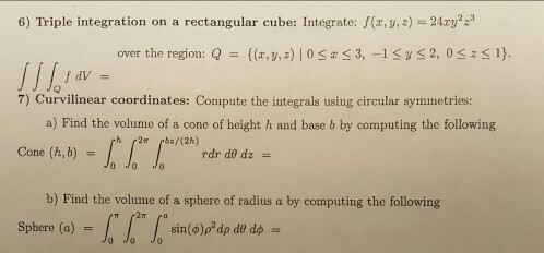 Solved Triple integration on a rectangular cube: Integrate: | Chegg.com