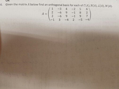 Solved Given the matrix, A below find an orthogonal basis | Chegg.com
