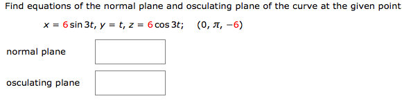 Solved Find equations of the normal plane and osculating | Chegg.com