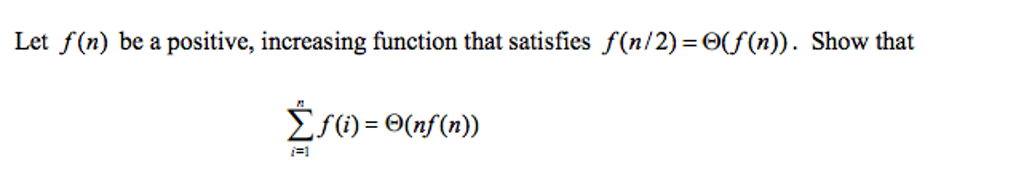 Let f(n) be a positive, increasing function that | Chegg.com