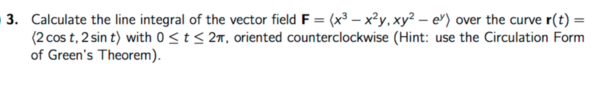 Solved Calculate the line integral of the vector field F = | Chegg.com