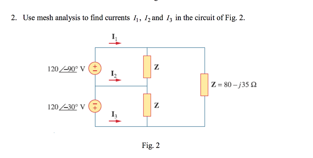 Solved 2. Use mesh analysis to find currents I, 12 and I3 in | Chegg.com