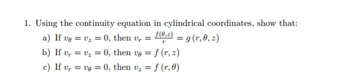 Solved 1. Using the continuity equation in cylindrical | Chegg.com
