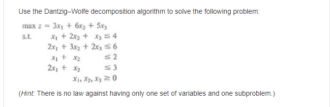 Solved Use the Dantzig-Wolfe decomposition algorithm to | Chegg.com