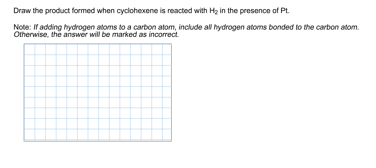 Solved Draw the product formed when cyclohexene is reacted | Chegg.com