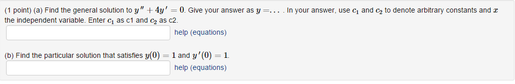 Solved Find the general solution to y" + 4y' = 0. Give your | Chegg.com