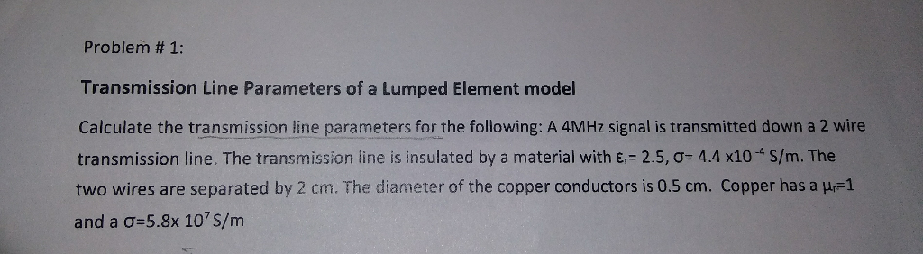 Solved Problem # 1: Transmission Line Parameters of a Lumped | Chegg.com