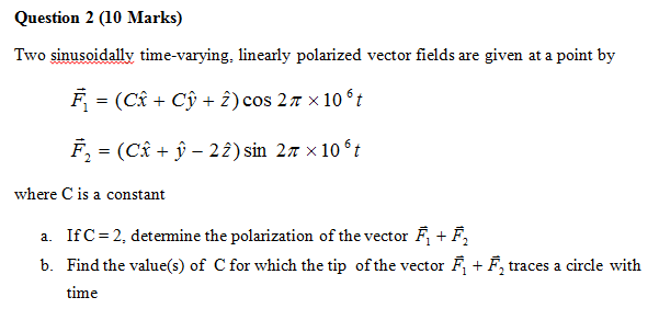 Solved Two sinusoidally time-varying, linearly polarized | Chegg.com