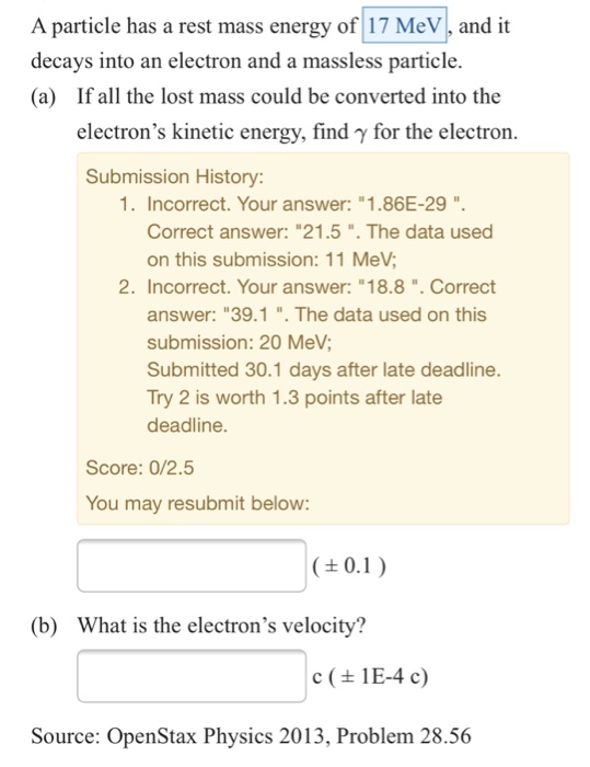 Solved A particle has a rest mass energy of 17 MeV, and it | Chegg.com