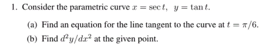 Solved 1. Consider the parametric curve r-sect, y - tant. | Chegg.com