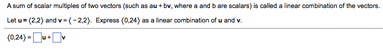 Solved A sum of scalar multiples of two vectors (such as au | Chegg.com