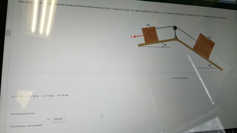 Solved If the actingf is mine t the normal and frictional | Chegg.com