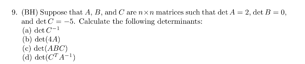 Solved 9. (BH) Suppose that A. B, and C are n× n matrices | Chegg.com