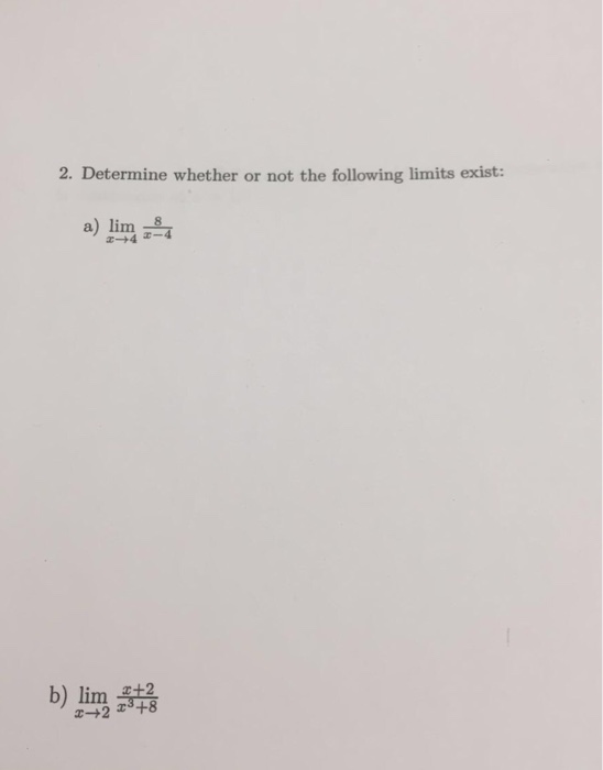 Solved Determine whether or not the following limits exist: | Chegg.com