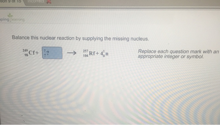 Solved Balance this nuclear reaction by supplying the | Chegg.com