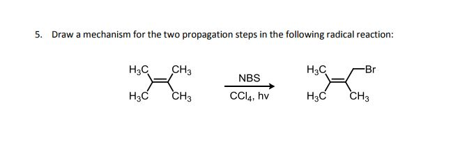 Solved Draw a mechanism for the two propagation steps in the | Chegg.com