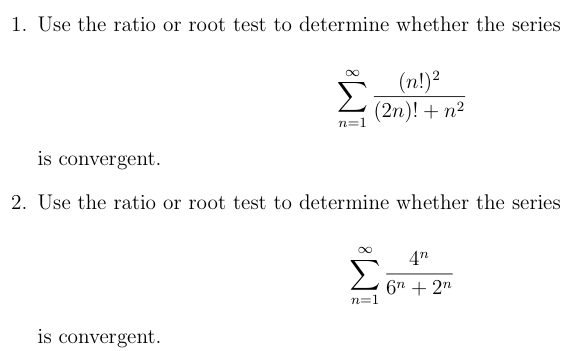 Solved 1. Use the ratio or root test to determine whether | Chegg.com