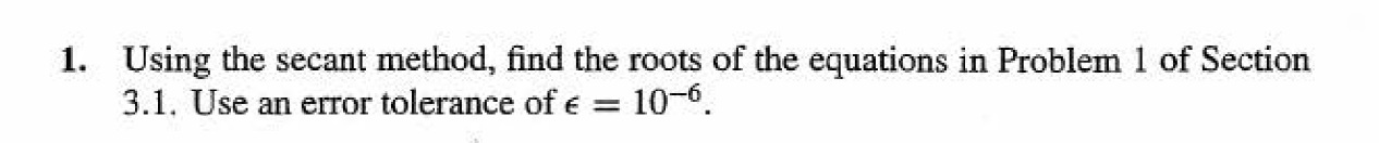 Solved Using the secant method, find the roots of the | Chegg.com
