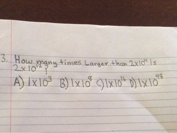 Solved How many times larger than 2x10^4 is 2x10^12? a) | Chegg.com