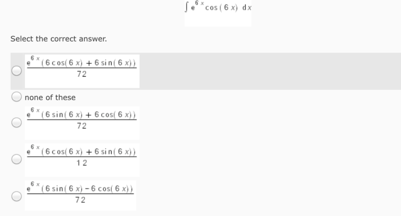 Solved Integral e^6x cos(6x)dx Select the correct answer. | Chegg.com