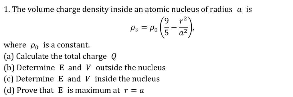 Solved 1. The volume charge density inside an atomic nucleus | Chegg.com