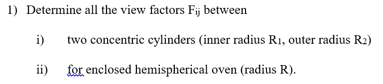 Solved Determine all the view factors F_ij between i) two | Chegg.com
