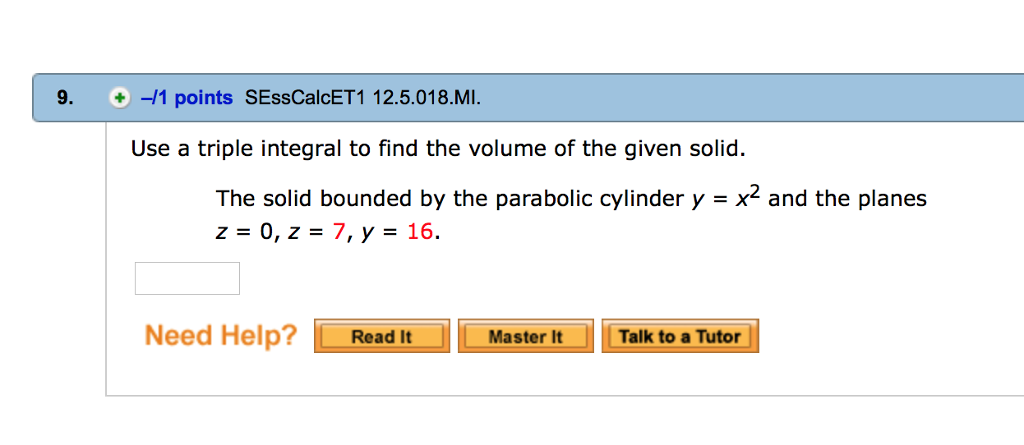 Solved Use a triple integral to find the volume of the given | Chegg.com