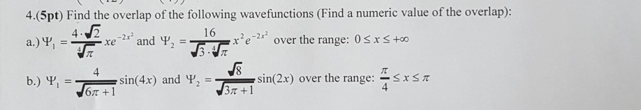 Solved Find the overlap of the following wavefunctions (Find | Chegg.com