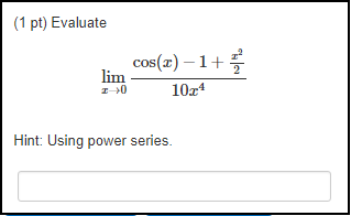 Solved (1 pt) Evaluate 10r4 Hint: Using power series. | Chegg.com