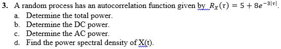 Solved 3. A random process has an autocorrelation function | Chegg.com