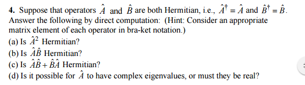 Solved Suppose that operators A and B are both Hermit Ian, | Chegg.com