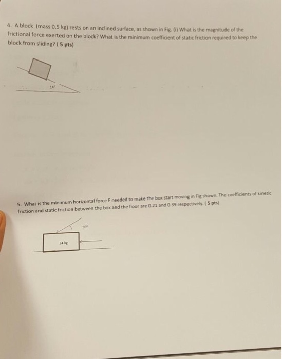 Solved A block (mass 0.5 kg) rests on an inclined surface, | Chegg.com