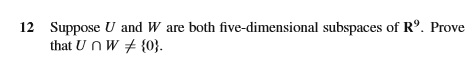 Solved Suppose U and W are both five-dimensional subspaces | Chegg.com