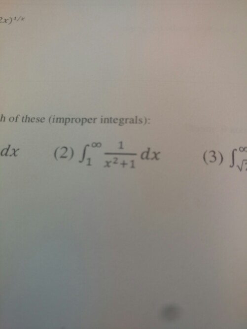 Solved of these (improper integrals): integral^infinity_1 | Chegg.com