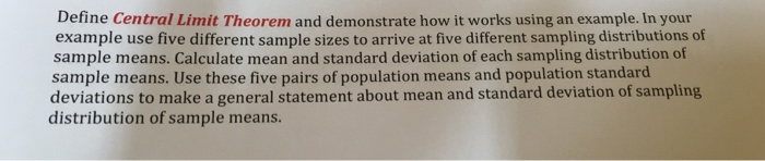 Solved Define Central Limit Theorem and demonstrate how it | Chegg.com