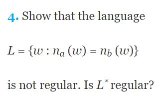 Solved Show that the language L = {w: n_a (w) = n_b (w)} is | Chegg.com
