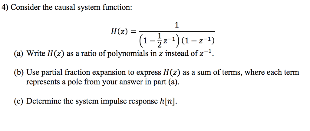 Solved 4) Consider the causal system function: H(z) - | Chegg.com