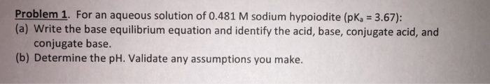 Solved For an aqueous solution of 0.481 M sodium hypoiodite | Chegg.com