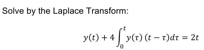 Solved Solve by the Laplace Transform: y(t) + 4 | y(t) | Chegg.com